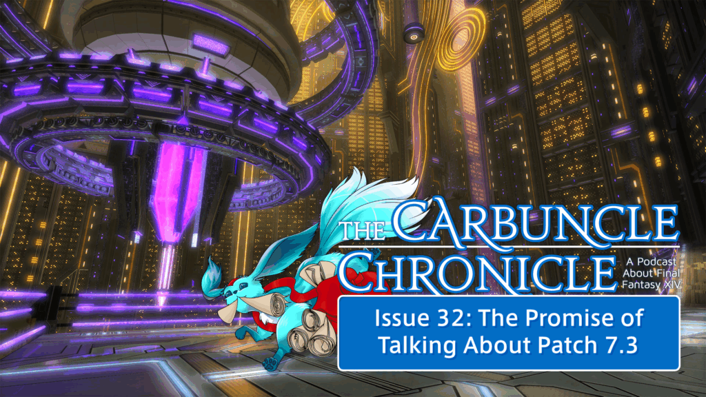 The Carbuncle Chronicle Issue 32: The Promise of Talking About Patch 7. ...