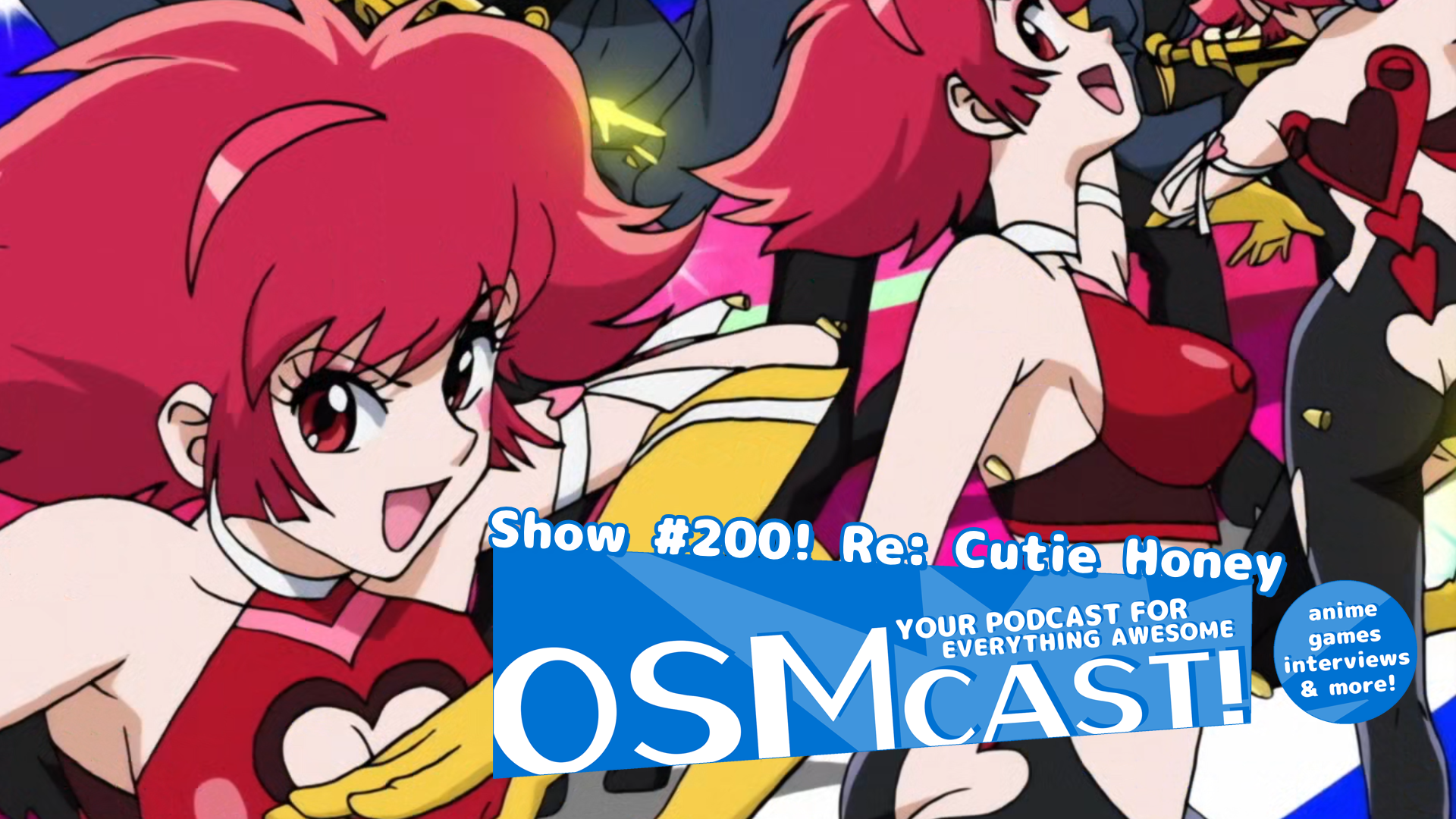 OSMre:cast! Show #200: Re: Cutie Honey - OSMcast!